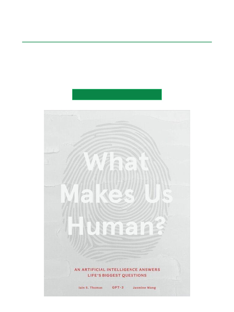 Immediate Get What Makes Us Human An Artificial Intelligence Answers Life's Biggest Questions ...