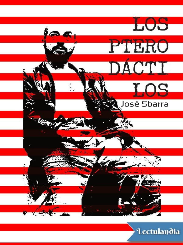 Los Pterodactilos - Jose Sbarra | PDF