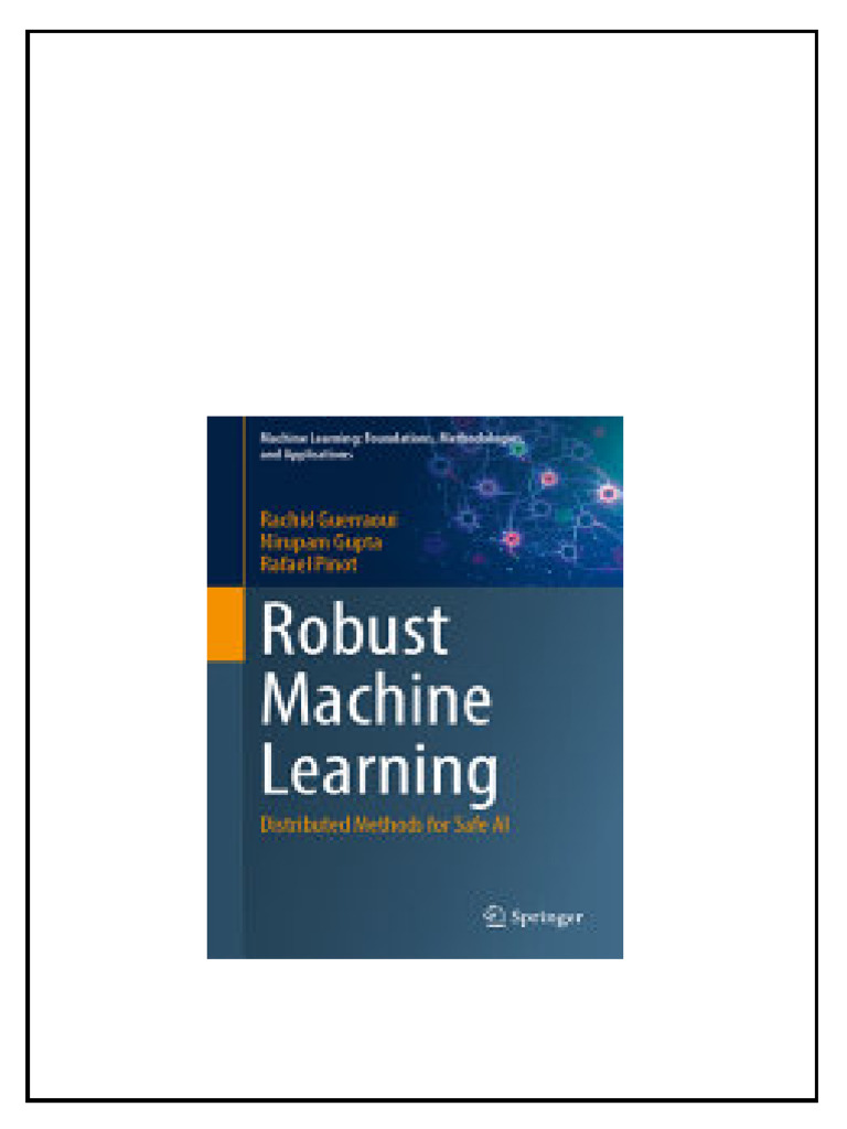 Robust Machine Learning Distributed Methods For Safe Ai Rachid Guerraoui pdf download | PDF ...