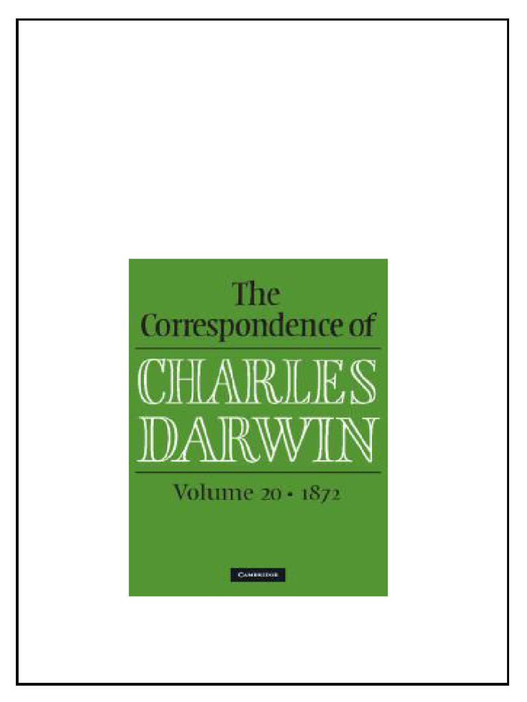 The Correspondence Of Charles Darwin Volume 20 1872 Volume 20 1872 ...