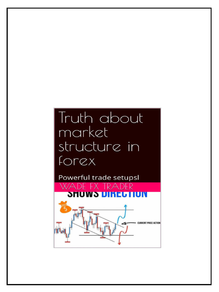 Truth About Market Structure in Forex Powerful Trade Setupsl Wade FX ...
