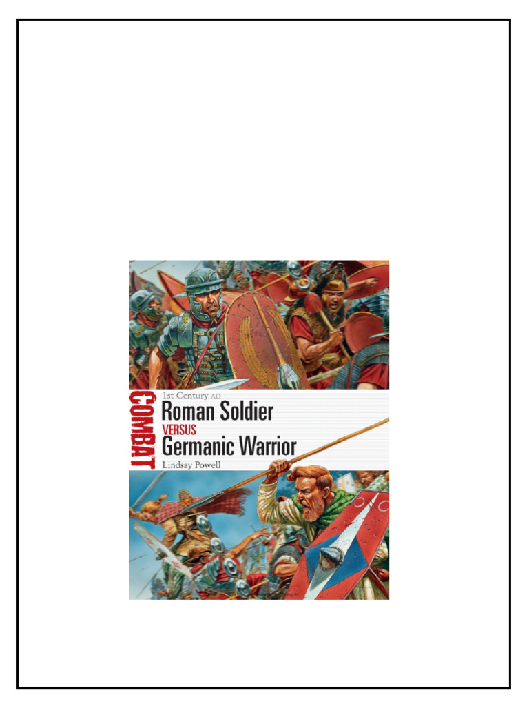 Roman Soldier Vs Germanic Warrior 1st Century Ad Lindsay Powell PDF ...
