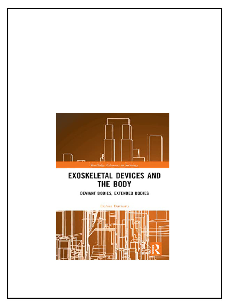 Exoskeletal Devices and The Body Deviant Bodies Extended Bodies 1st ...