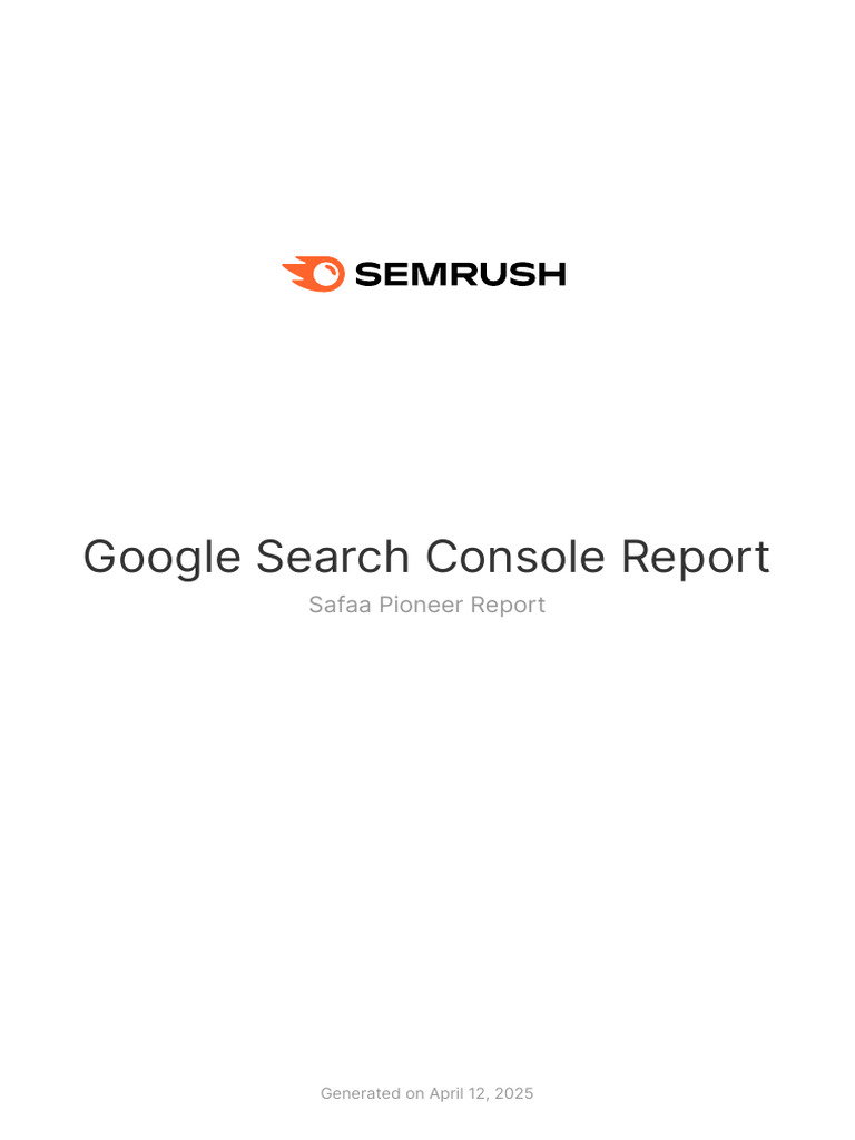 Semrush-Google Search Console Report-Safaa Pioneer Report-12th Apr 2025 ...