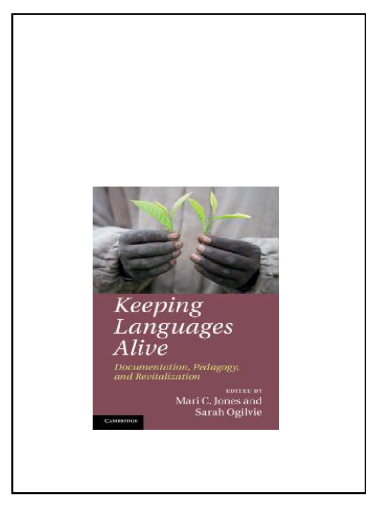 Keeping Languages Alive Documentation Pedagogy And Revitalization Mari ...