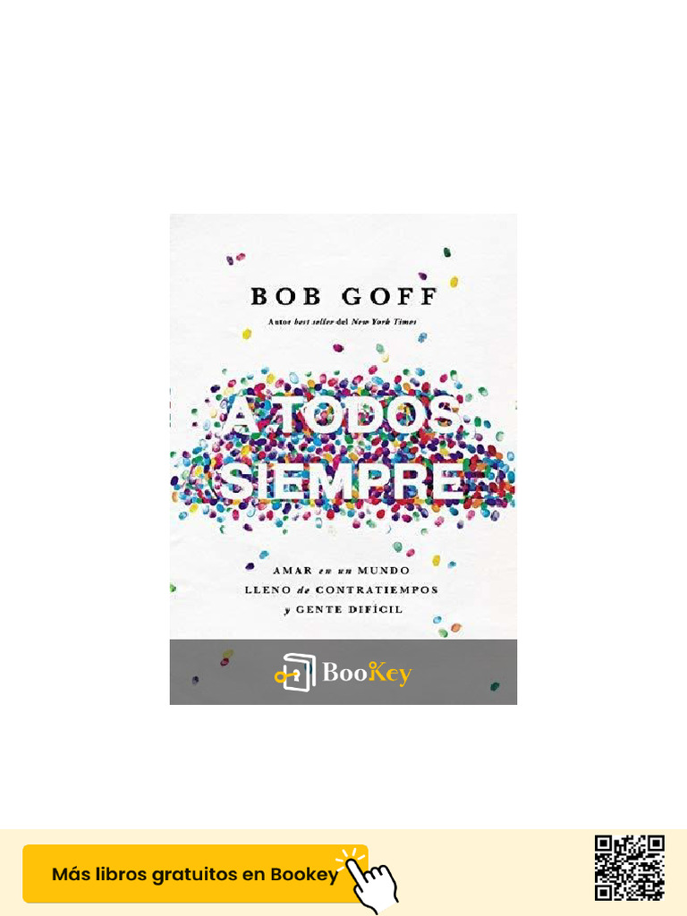 Bob Goff - A Todos, Siempre | PDF | Amor | Autenticidad (filosofía)