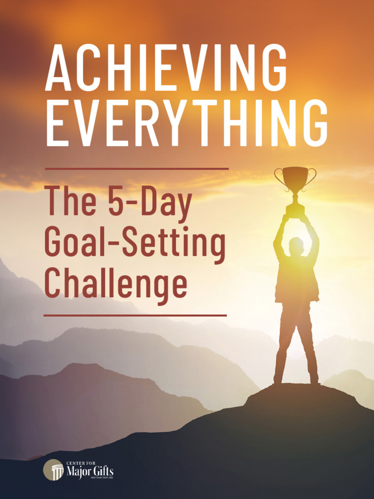 The 5 Day Goal Setting Challenge | PDF | Goal Setting