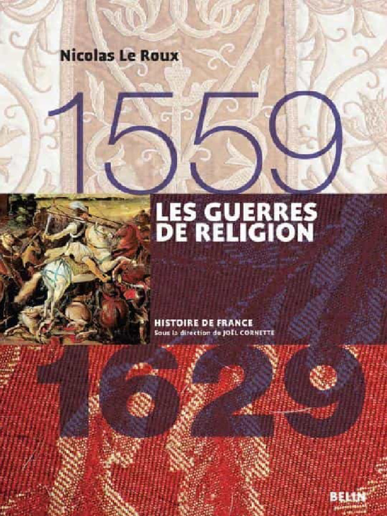 1559-1629 Les guerres de religion by LE ROUX, Nicolas [LE ROUX, Nicolas ...