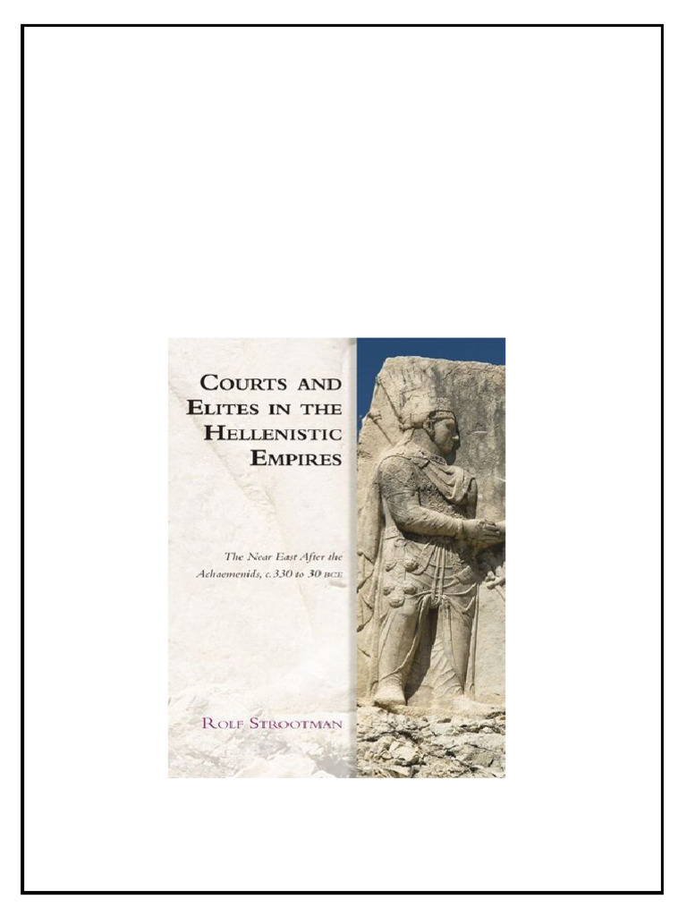 Courts And Elites In The Hellenistic Empires The Near East After The ...