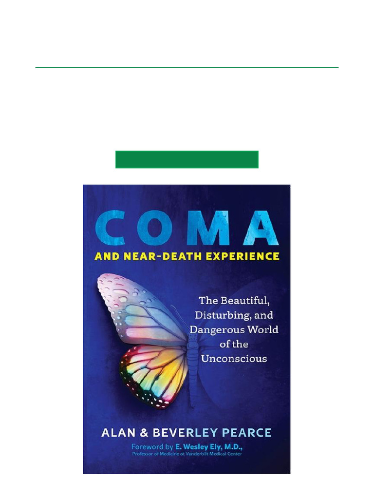 (PDF Ebook) Coma and Near Death Experience The Beautiful, Disturbing, and Dangerous World of The ...