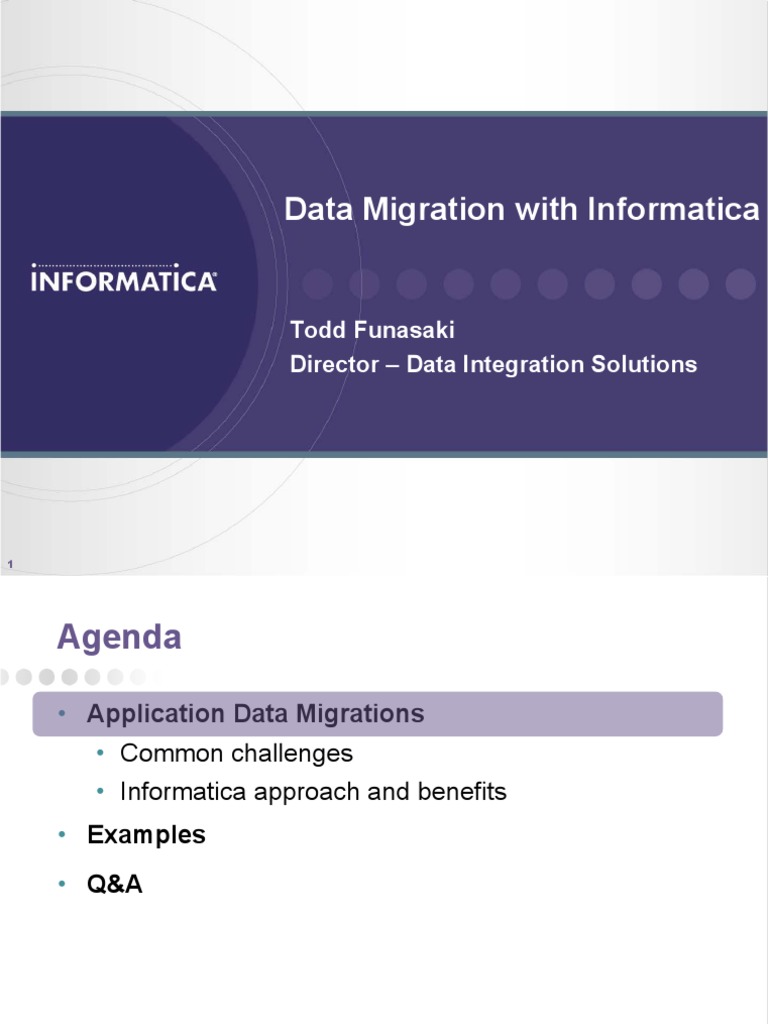 Data Migration With Informatica: Todd Funasaki Director - Data ...
