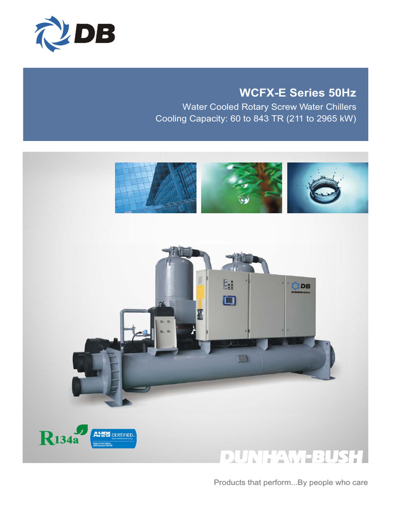 Dunham-Bush WCFX-E Chiller Overview | PDF | Pump | Mechanical Engineering