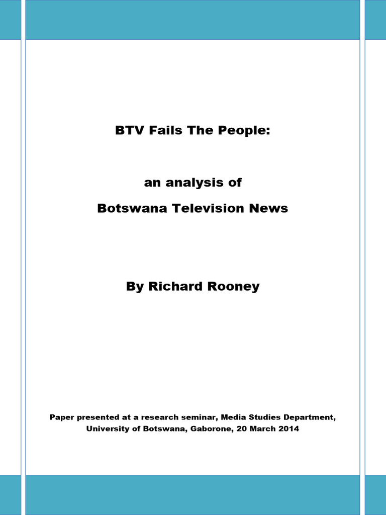 BTV Fails the People an Analysis of Botswana Television News-libre | PDF | News | Mass Media
