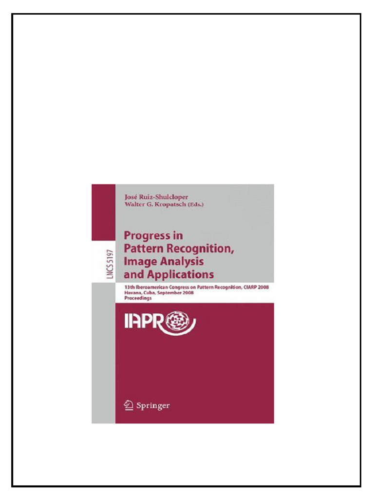 Progress In Pattern Recognition Image Analysis And Applications 13th Iberoamerican Congress On ...