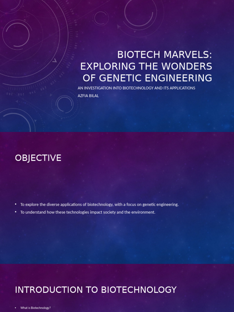 Biotech Marvels Presentation | PDF | Biotechnology | Genetic Engineering