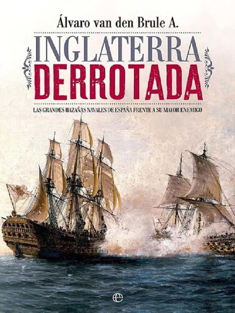 Inglaterra Derrotada (Álvaro Van Den Brule a.) (Z-Library) | PDF