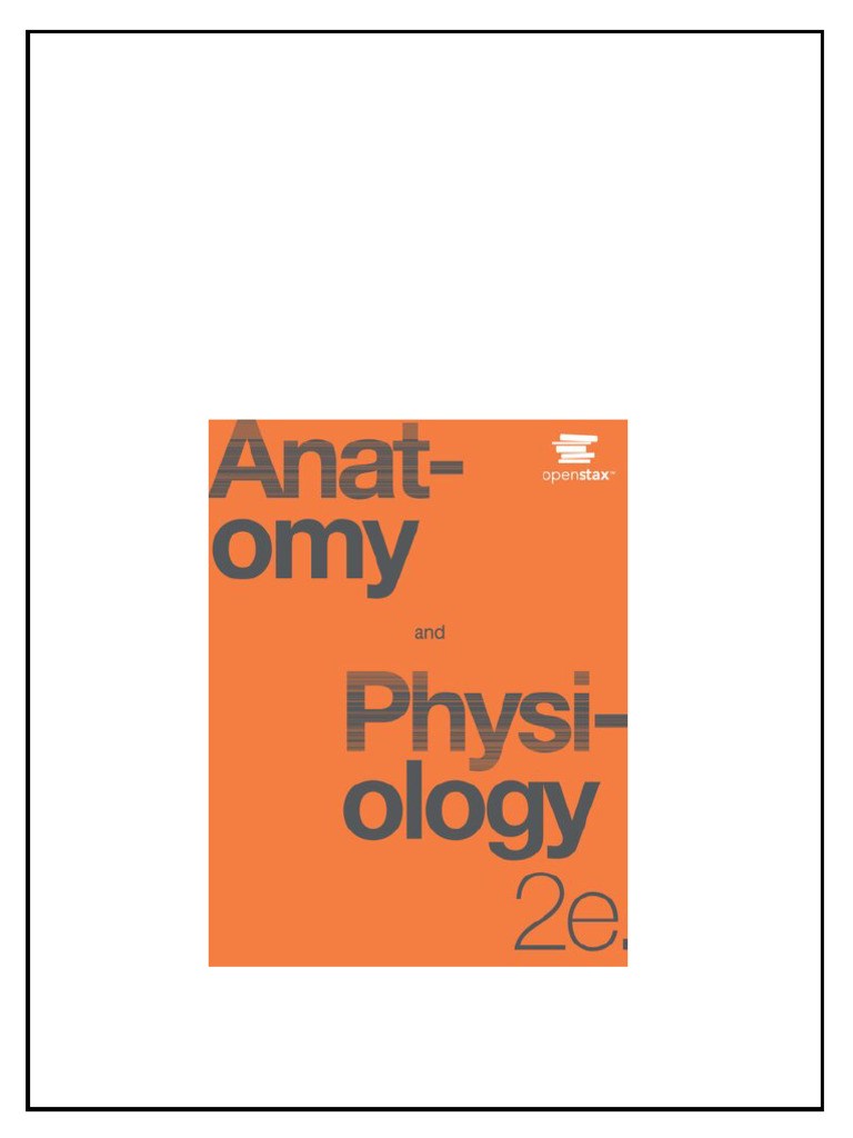 Anatomy Physiology 2023 Second Edition 2e 2nd Edition Openstax PDF ...