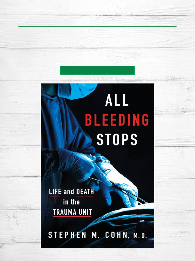 Limited Get All Bleeding Stops Life and Death in The Trauma Unit Direct ...