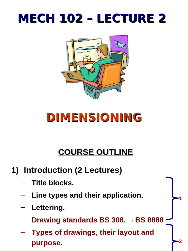 Mech 102 Lecture 2 - Dimensioning | PDF | Drawing | Dimension