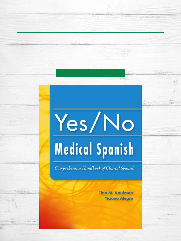 (Hot Now) Yes/No Medical Spanish A Comprehensive Handbook of Clinical ...