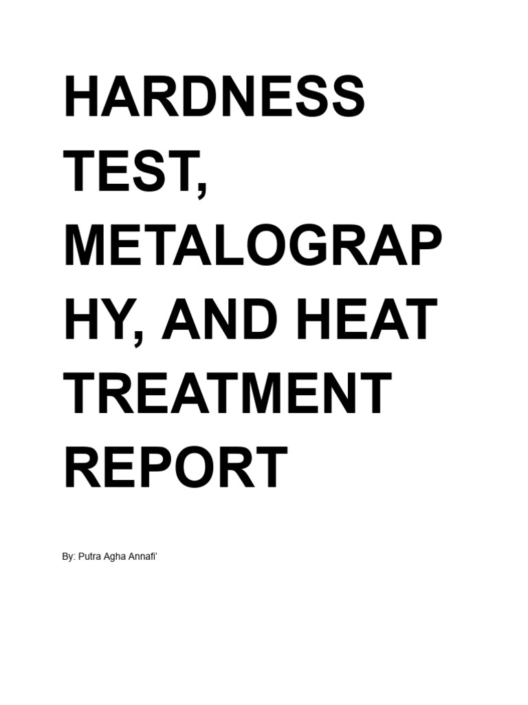 Hardness, Metallography & Heat Treatment Report | PDF | Heat Treating ...