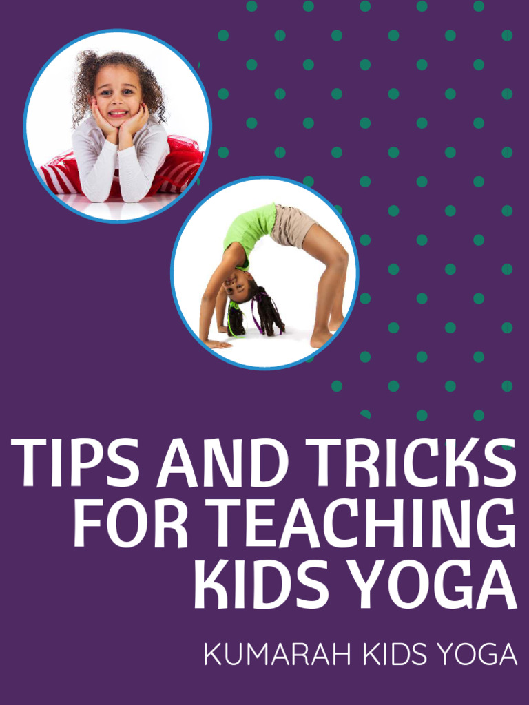 Essential Tips for Teaching Kids Yoga | PDF