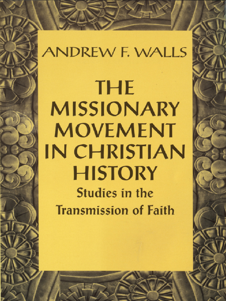 Missionary Movement in Christian History Studies in The Transmission ...