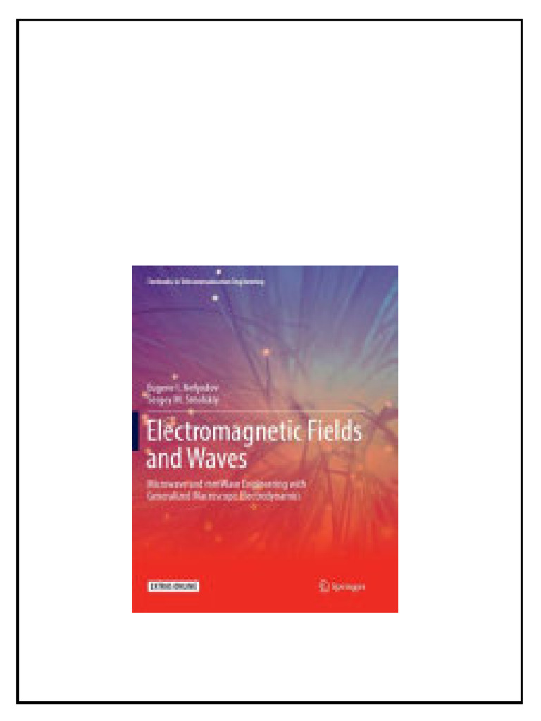 Electromagnetic Fields And Waves Microwave And Mmwave Engineering With Generalized Macroscopic ...