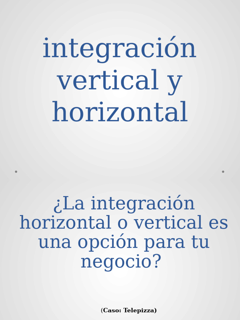 S7 integración vertical y horizontal | PDF | Mercado (economía ...