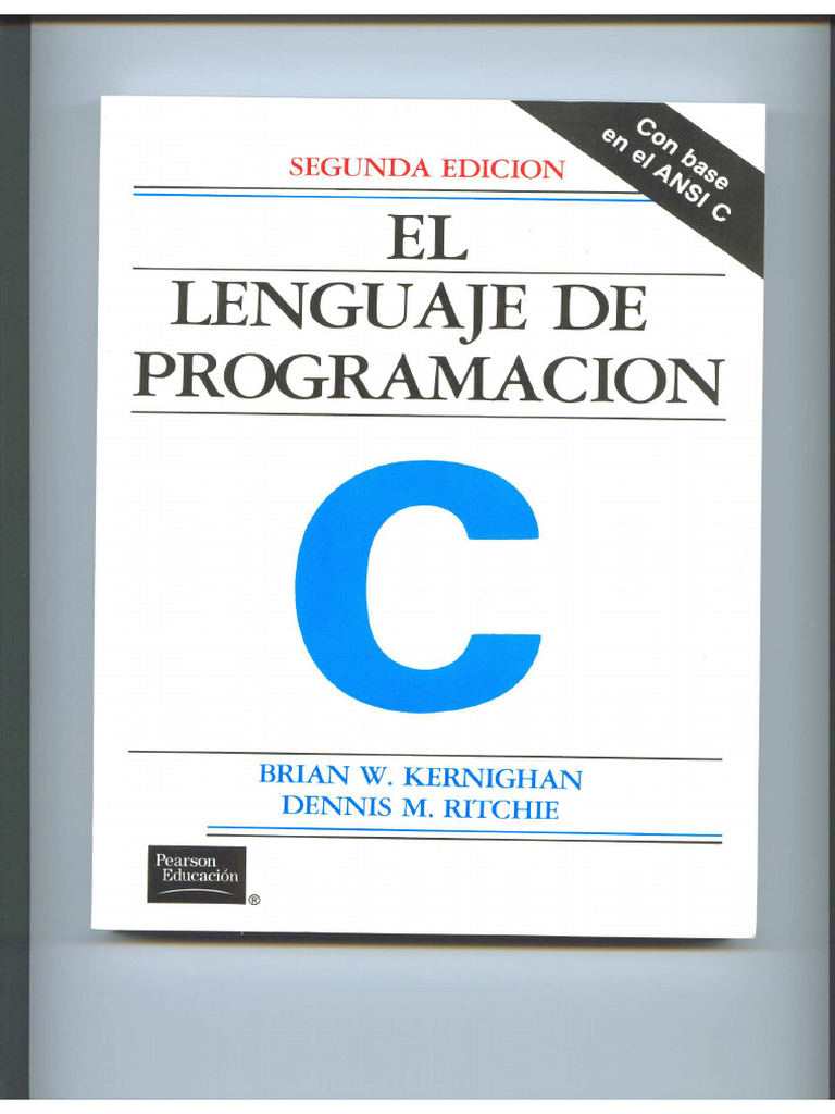 El Lenguaje de Programación C, Kernighan y Ritchie (Pearson) | PDF