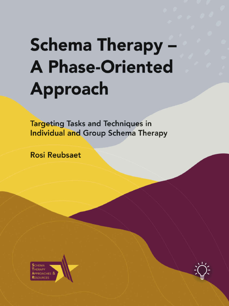 Schema Therapy – a Phase-Oriented Approach Targeting Tasks and Techniques in Individual and ...