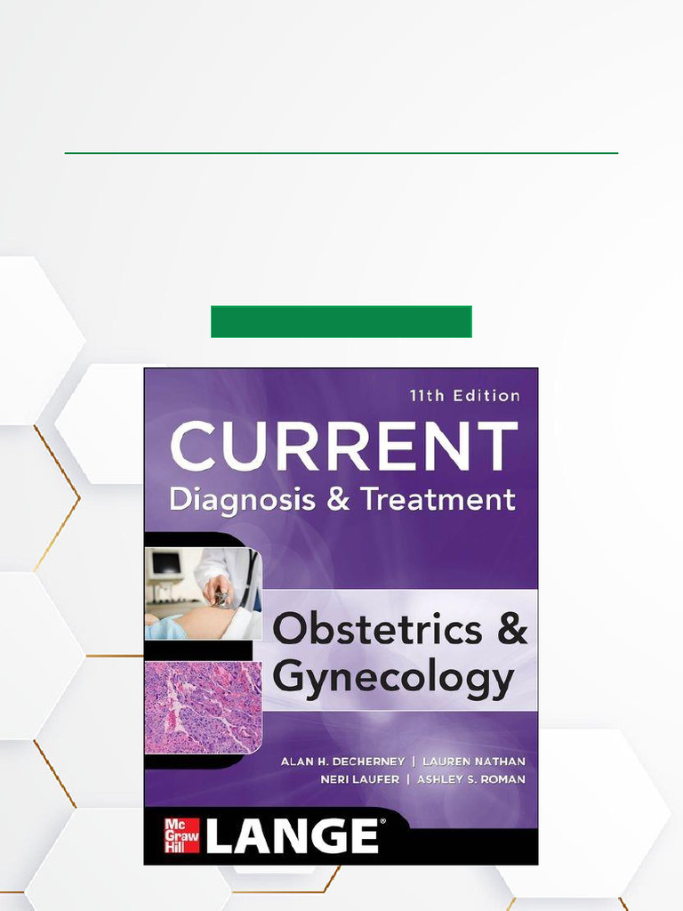 Current Diagnosis & Treatment Obstetrics & Gynecology, Eleventh Edition Obstetrics and ...