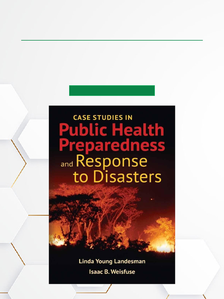 Case Studies in Public Health Preparedness and Response To Disasters 1st Edition Complete DOCX ...