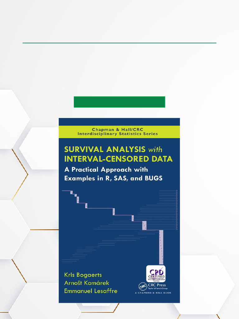 Survival Analysis With Interval Censored Data A Practical Approach With Examples in R, SAS, and ...