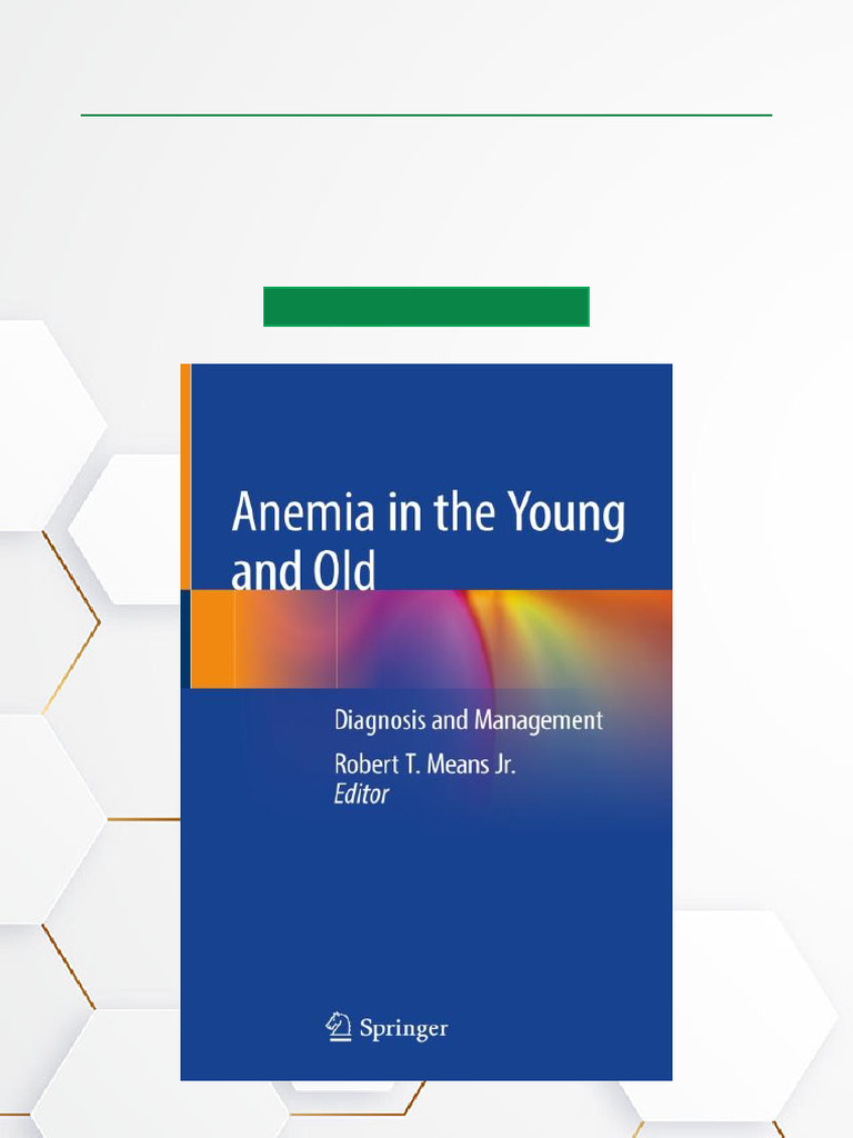 Anemia in The Young and Old Diagnosis and Management Digital DOCX ...