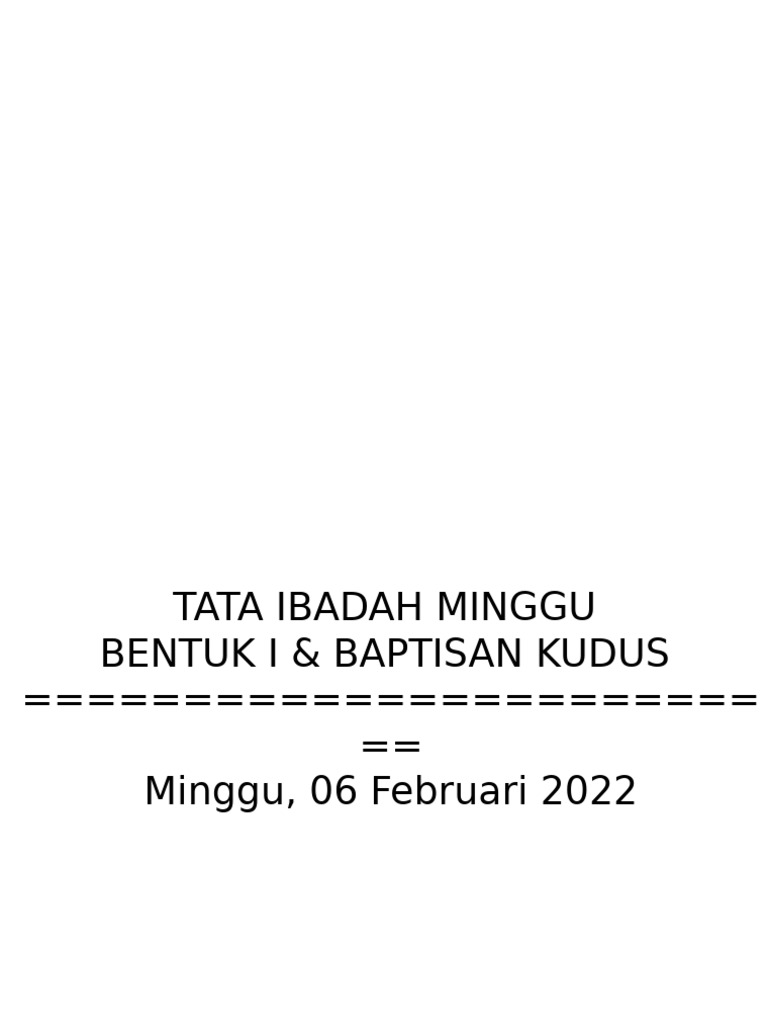 TATA IBADAH BENTUK I & BAPTISAN KUDUS MINGGU 06 FEBRUARI 2022 | PDF