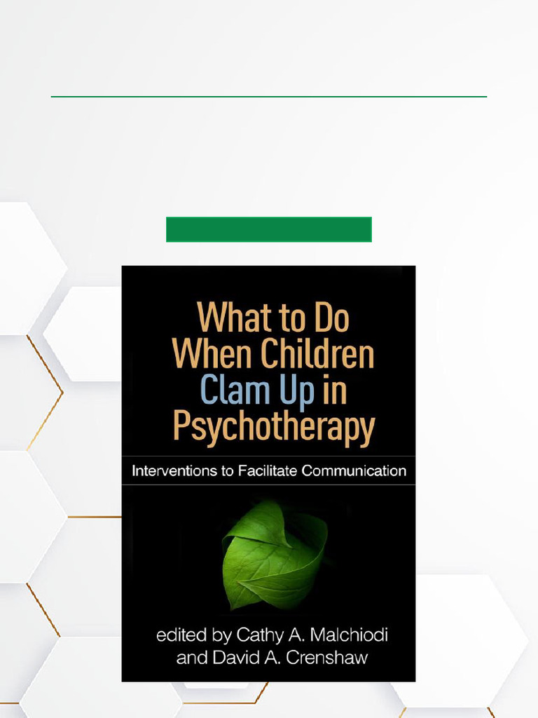 What To Do When Children Clam Up in Psychotherapy Interventions To ...