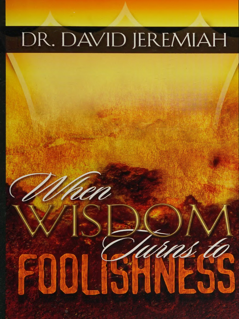 When Wisdom turns to Foolishness -- Dr_ David Jeremiah -- 2002 -- TUrning Point ...