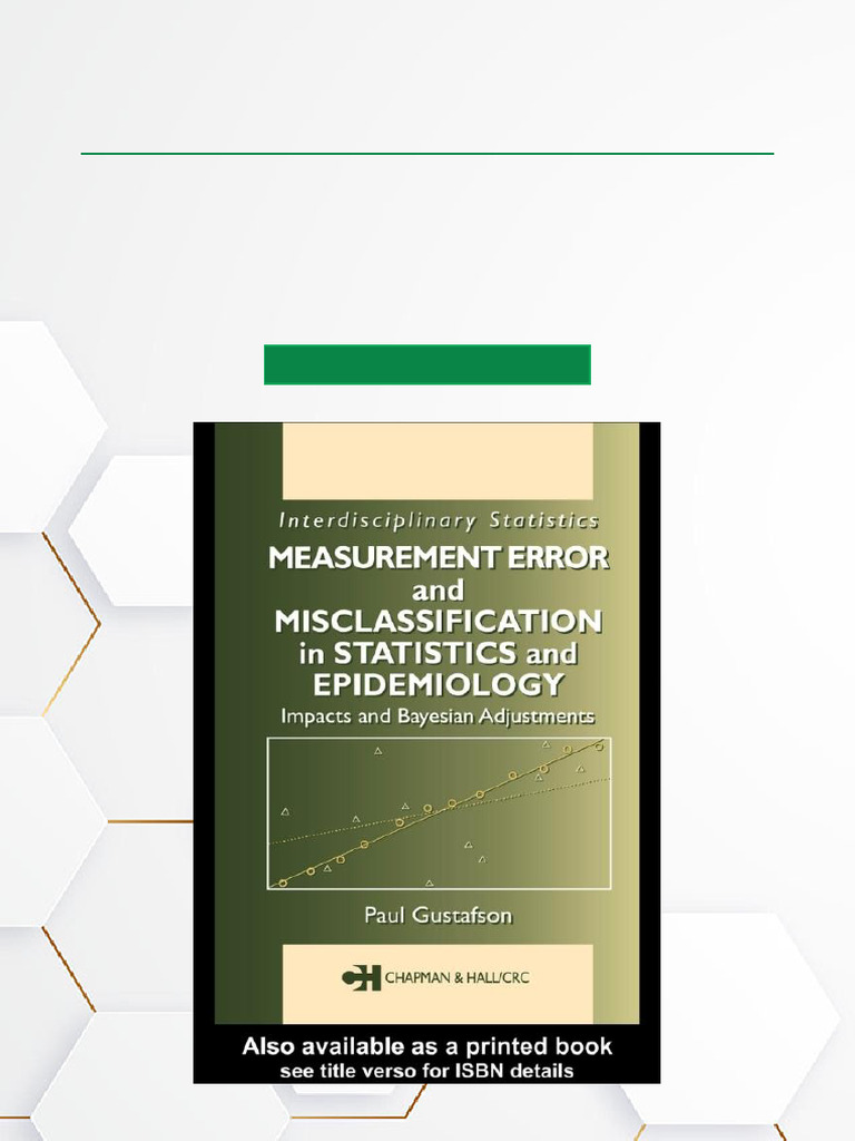 Measurement Error and Misclassification in Statistics and Epidemiology Impacts and Bayesian ...