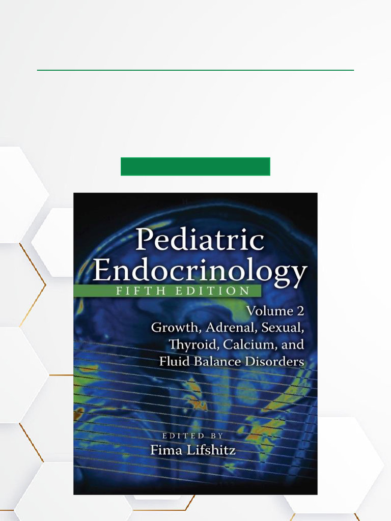 Pediatric Endocrinology Growth, Adrenal, Sexual, Thyroid, Calcium, and ...