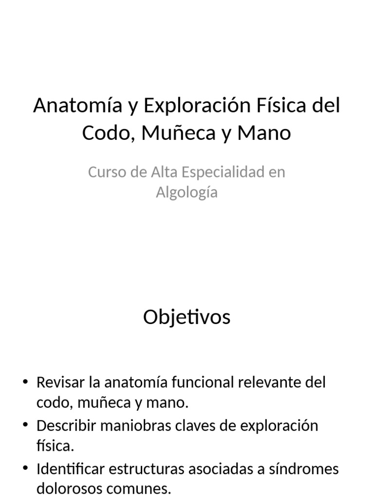 Anatomia_Exploracion_Codo_Muneca_Mano_Algologia_v2 | PDF | Mano | Codo