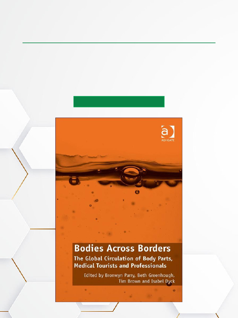 Bodies Across Borders The Global Circulation of Body Parts, Medical ...