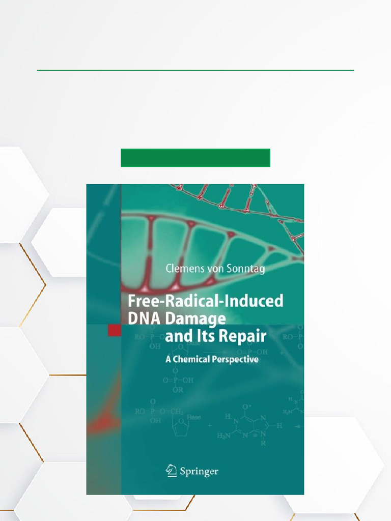 Free Radical Induced DNA Damage and Its Repair A Chemical Perspective ...