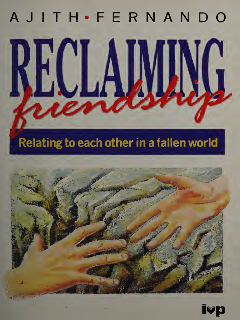 Reclaiming Friendship - Fernando, Ajith - 1991 - Inter-Varsity ...