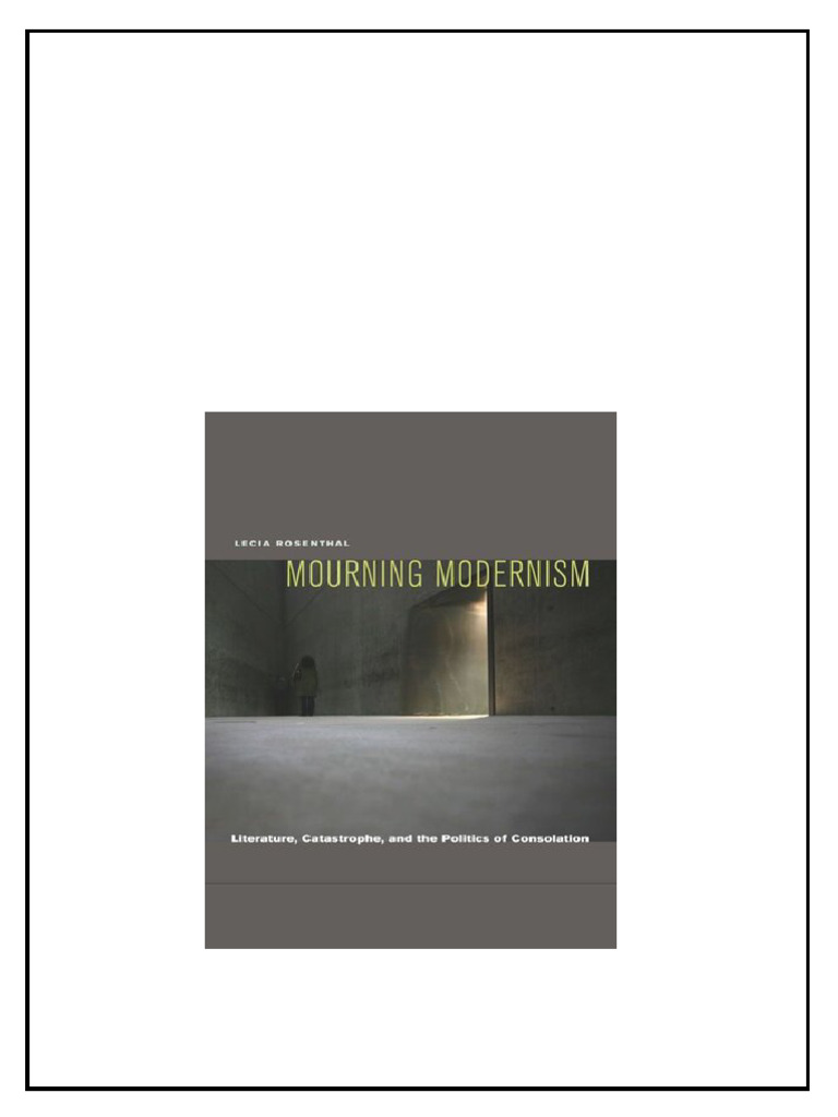 Mourning Modernism Literature Catastrophe and The Politics of ...