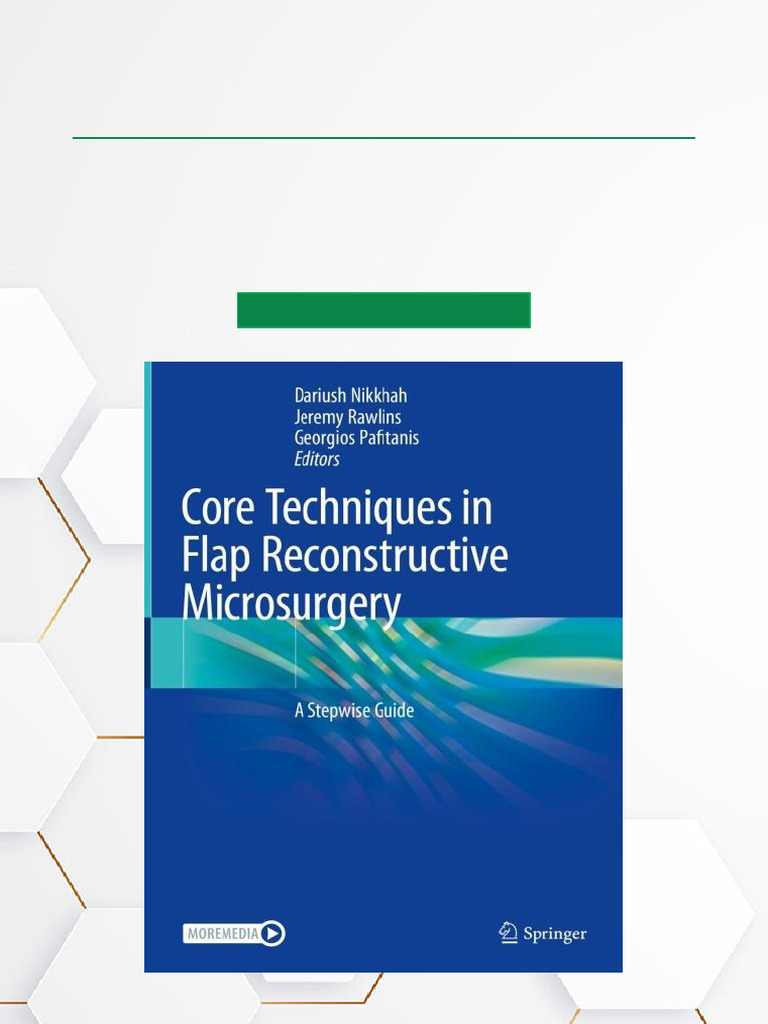 Core Techniques in Flap Reconstructive Microsurgery A Stepwise Guide ...