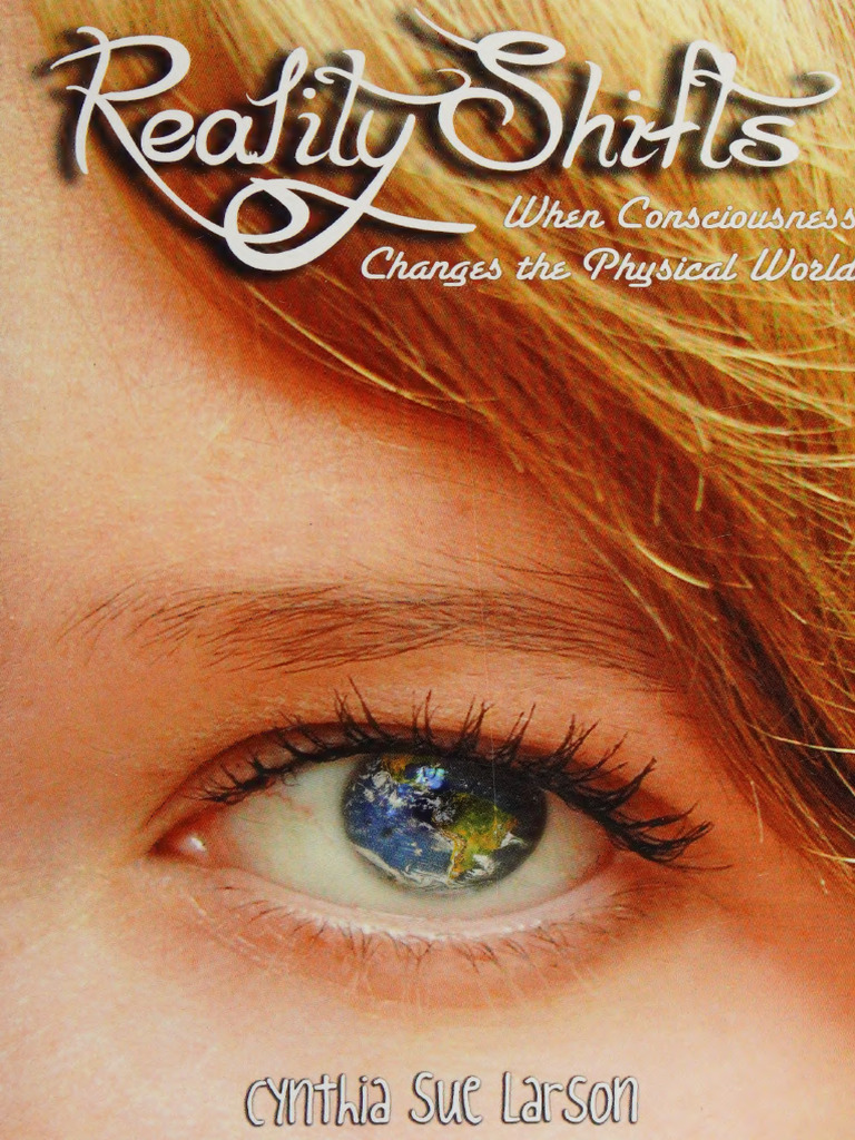 Reality Shifts - Cynthia Sue Larson | PDF | Experience | Reality