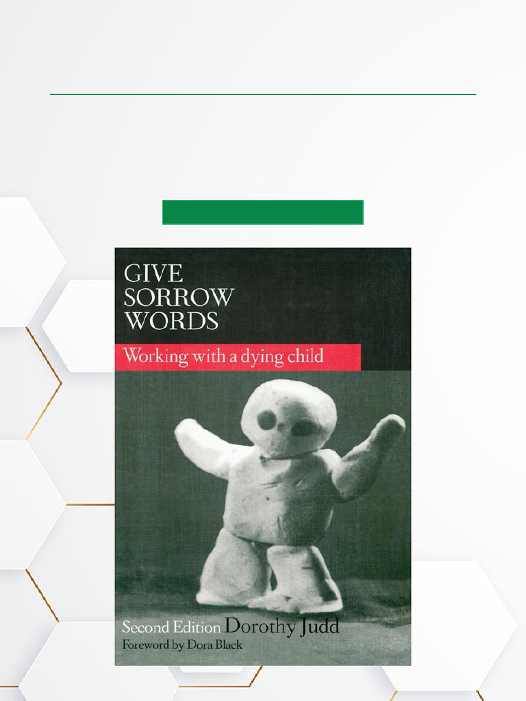 Give Sorrow Words Working With A Dying Child, Second Edition - 1st ...