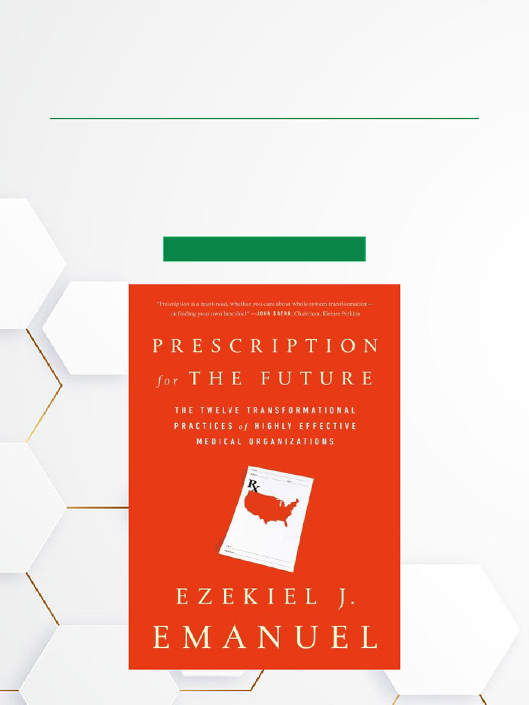 Prescription For The Future The Twelve Transformational Practices of ...