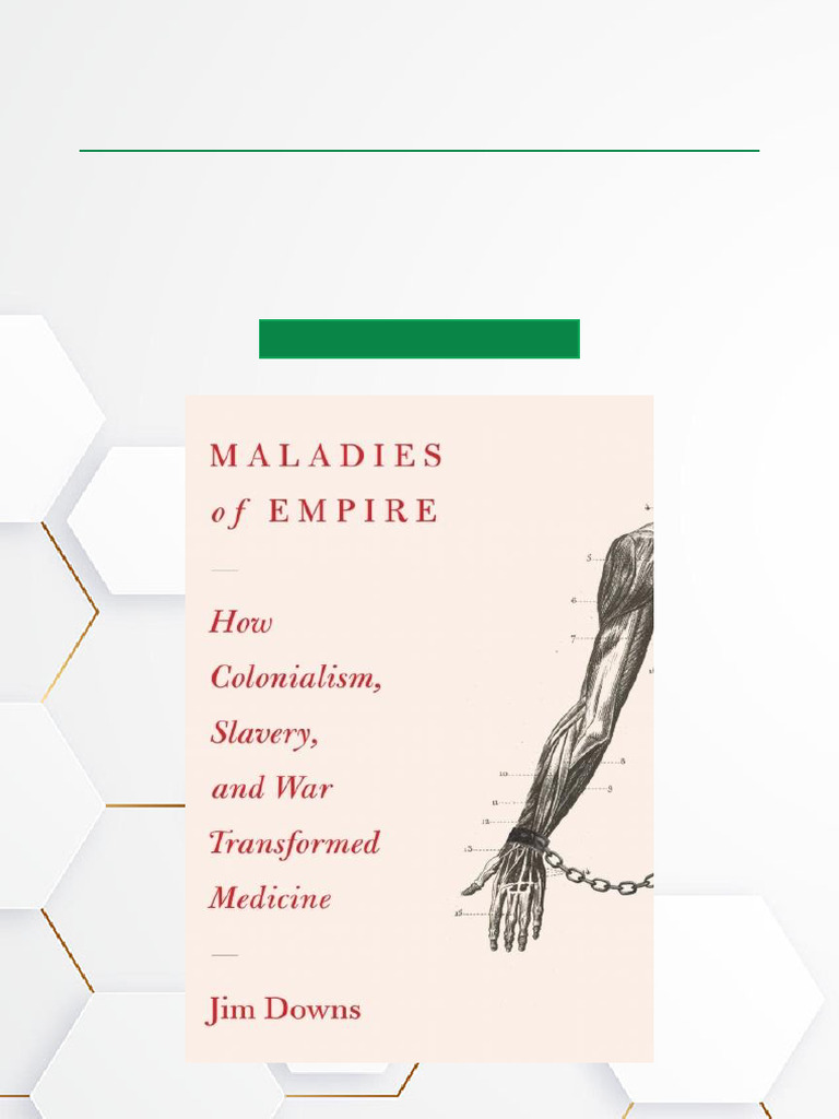 Maladies of Empire How Colonialism, Slavery, and War Transformed ...